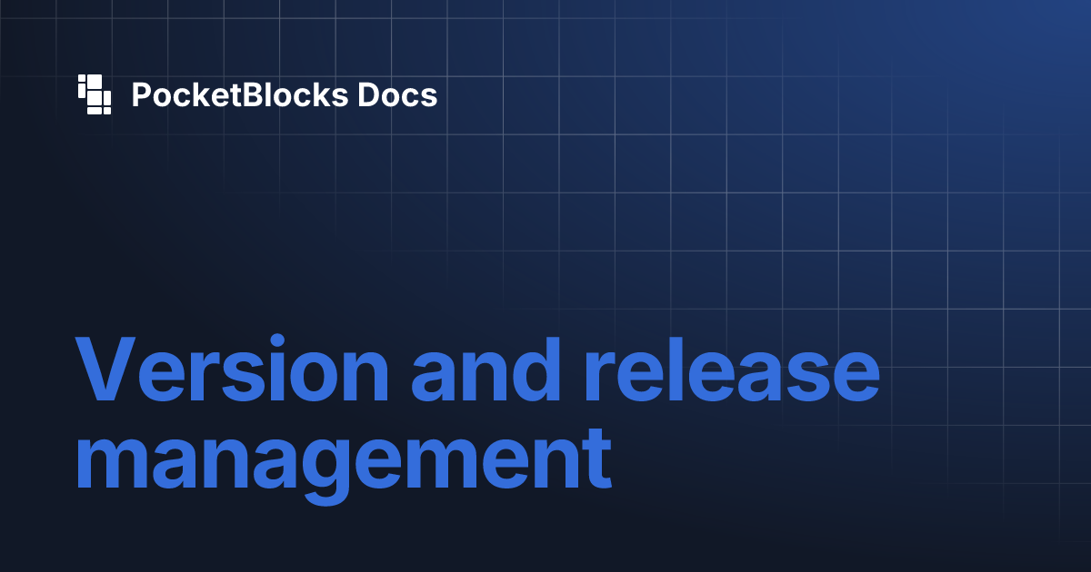 Version and release management | PocketBlocks Docs