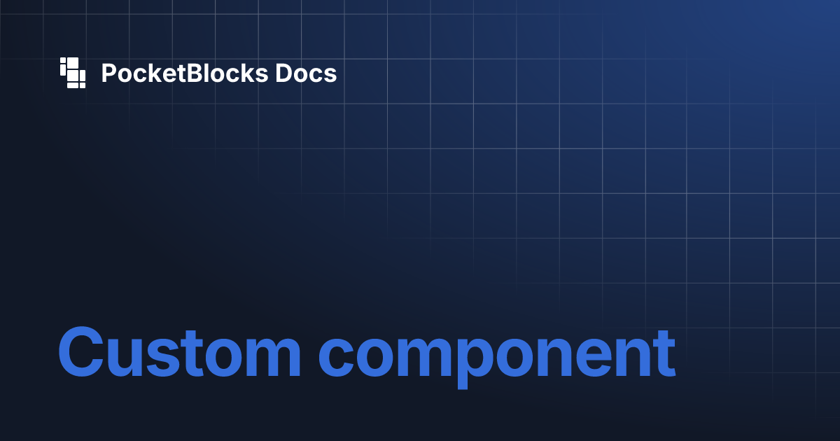 Custom component | PocketBlocks Docs